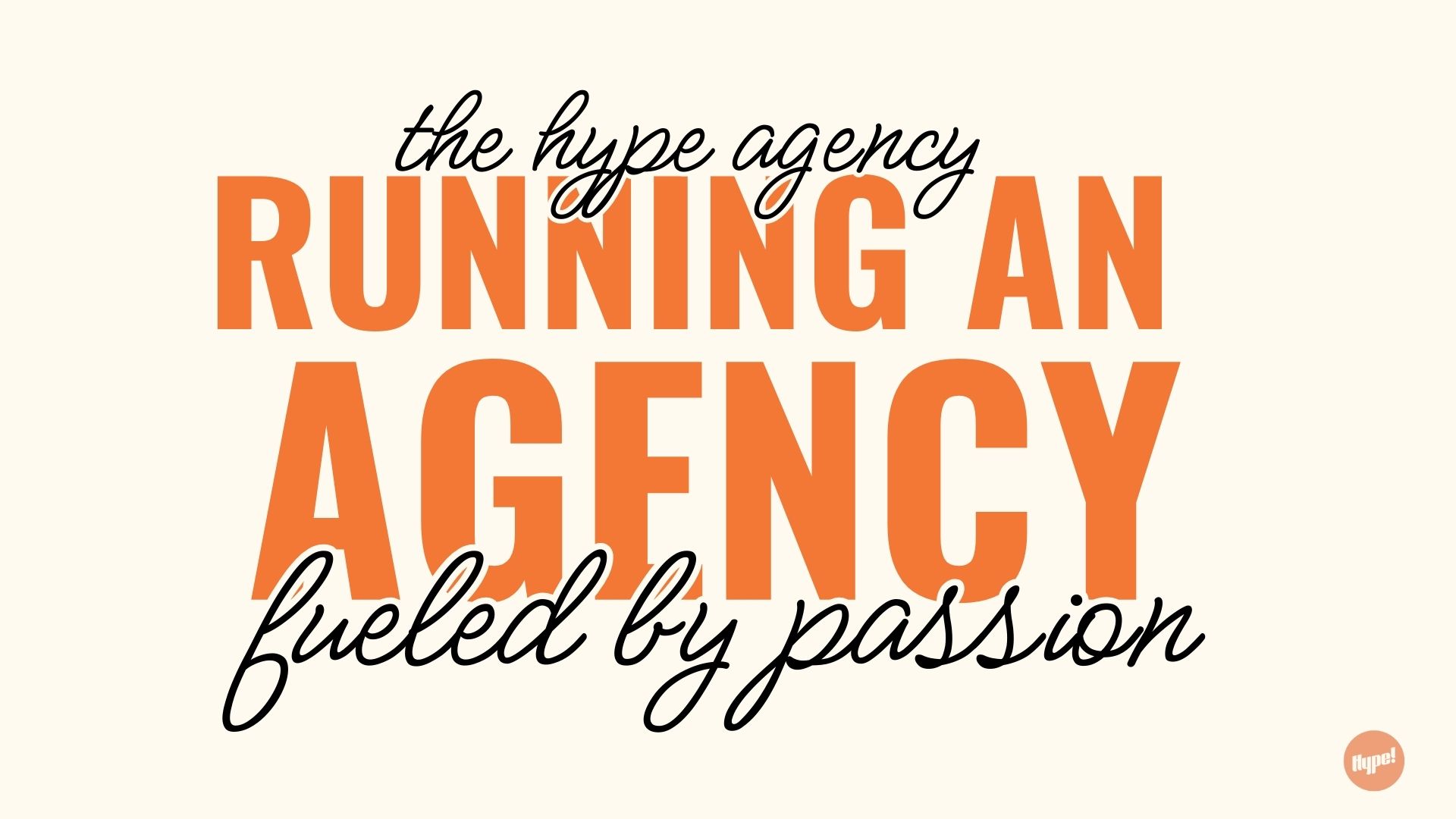 Running an Agency Fueled by Passion: How Hype Stands Out - The HYPE ...